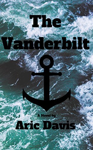 The Vanderbilt: The oral history of a maritime disaster by Aric Davis ...