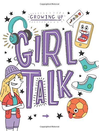 Girl Talk (Growing Up) by Lizzie Cox | Goodreads