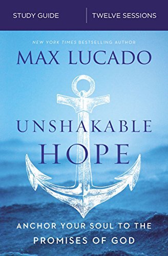 Unshakable Hope Bible Study Guide: Building Our Lives on the Promises ...