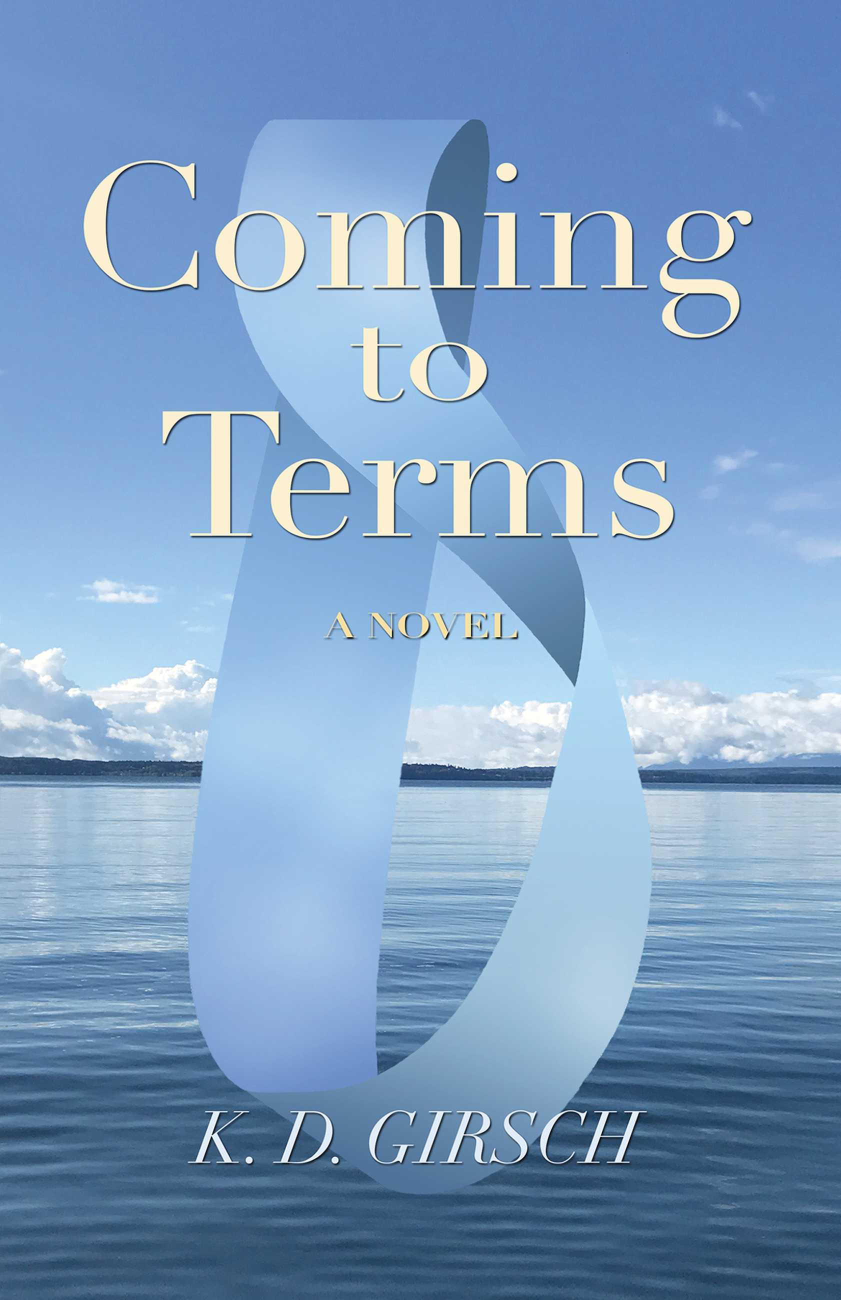 Coming to Terms: A Novel by K.D. Girsch | Goodreads