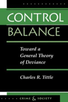 Control Balance: Toward a General Theory of Deviance by Charles R ...