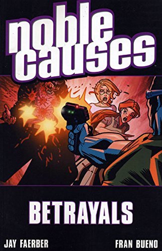 Noble Causes Volume 5: Betrayals (Noble Causes, 5) by Jay Faerber | Goodreads