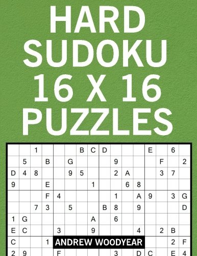 Hard Sudoku 16 X 16 Puzzles: Sudoku Large Print Hard by Andrew Woodyear ...
