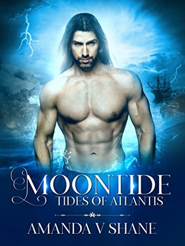 Moontide (Tides of Atlantis #1) by Amanda V. Shane | Goodreads