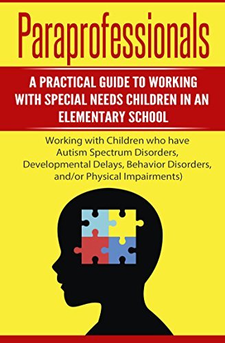 Paraprofessionals: A Practical Guide to Working with Special Needs ...