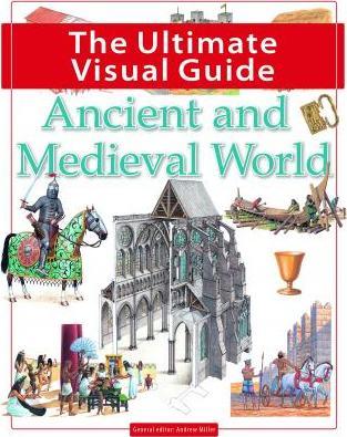 The Ultimate Visual Guide- Ancient And Medieval World by Andrew Miller ...