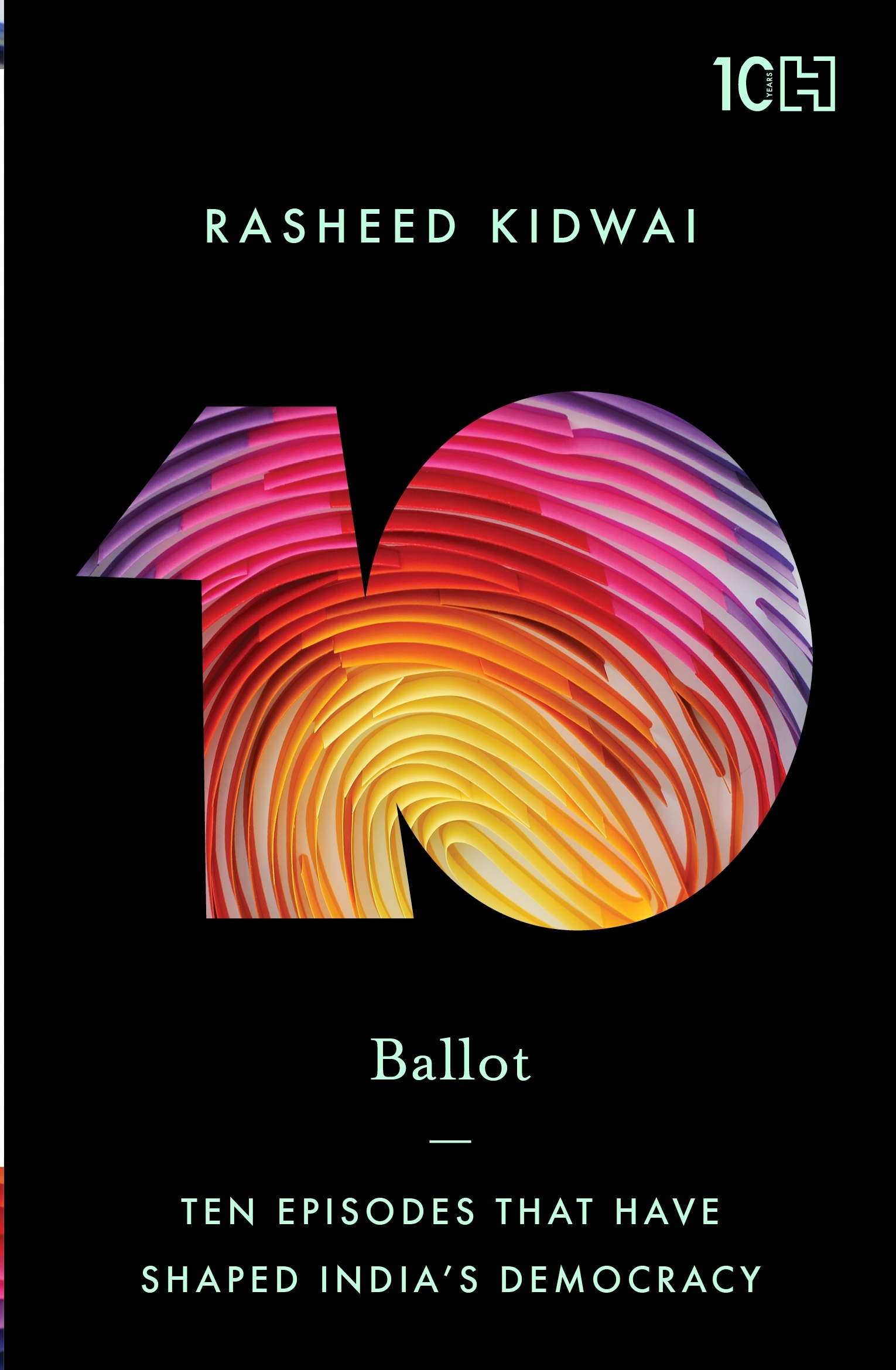 Ballot: Ten Episodes that Have Shaped India’s Democracy by Rasheed ...