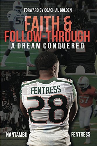 Faith and Follow - Through: A Dream Conquered by Nantambu Fentress ...