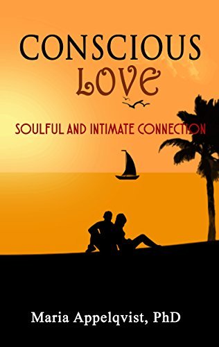 Conscious Love: Soulful and Intimate Connection by Maria Appelqvist ...