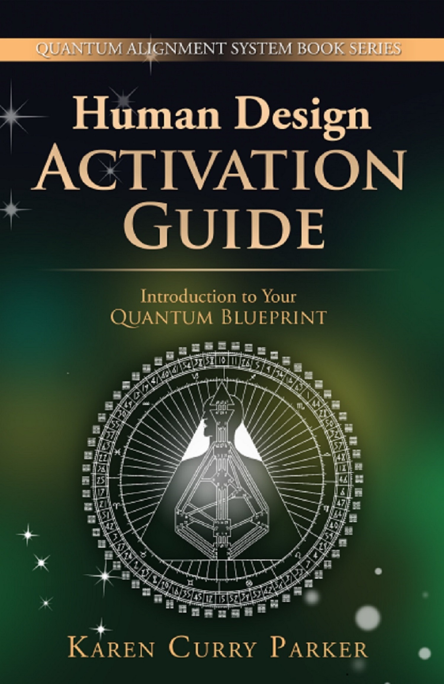 Human Design Activation Guide by Karen Curry Parker | Goodreads