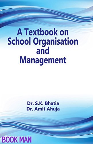 A Textbook On School Organisation And Management by S.K. Bhatia | Goodreads