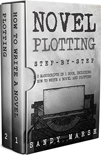 Novel Plotting Step By Step 2 Manuscripts In 1 Book Essential Fiction Plotting Plot 