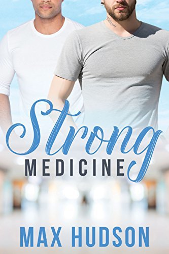 Strong Medicine by Max Hudson | Goodreads