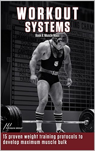 Workout System II: Muscle Mass: 15 Proven Weight Lifting Training ...