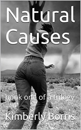 Natural Causes: Book One Of A Trilogy by Kimberly Borris | Goodreads