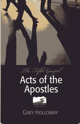 Streams of Mercy: Acts of the Apostles by Gary Holloway | Goodreads