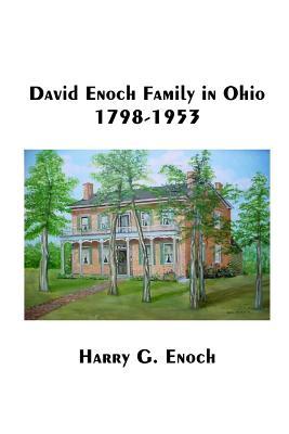 David Enoch Family in Ohio, 1798-1953 by Harry Enoch | Goodreads