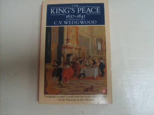 The King's Peace, 1637-1641 (The Great Rebellion) by C.V. Wedgwood | Goodreads