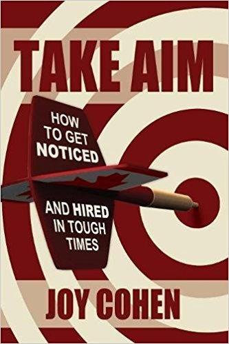 Take Aim: How to Get Noticed and Hired in Tough Times by Joy Cohen ...