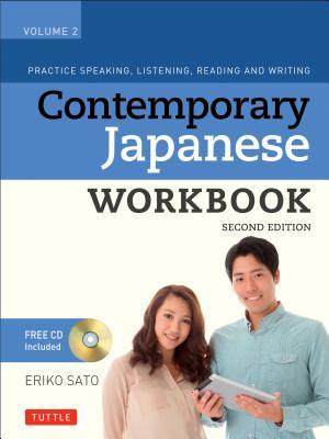 Contemporary Japanese Workbook Volume 2: Practice Speaking, Listening ...