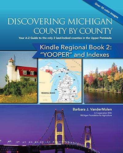 YOOPER COUNTIES plus Indexes: Your A-Z Guide to the only 2 land-locked ...