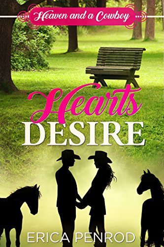 Heart's Desire (Heaven and a Cowboy) by Erica Penrod | Goodreads