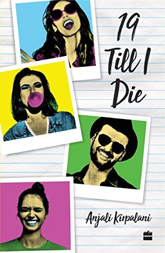 19 Till I Die by Anjali Kirpalani | Goodreads