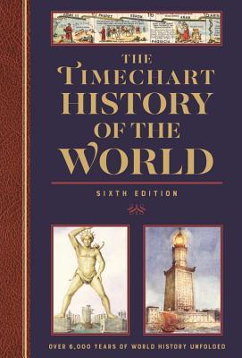 The Timechart History of the World 6th Edition: Over 6000 Years of ...