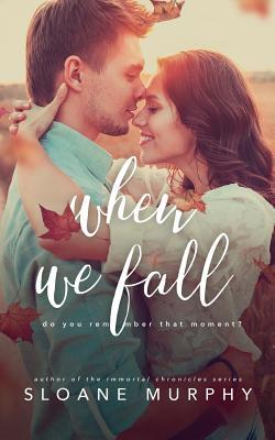 When We Fall by Sloane Murphy | Goodreads