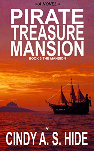 Pirate Treasure Mansion: Book 3: The Mansion by Cindy Hide | Goodreads