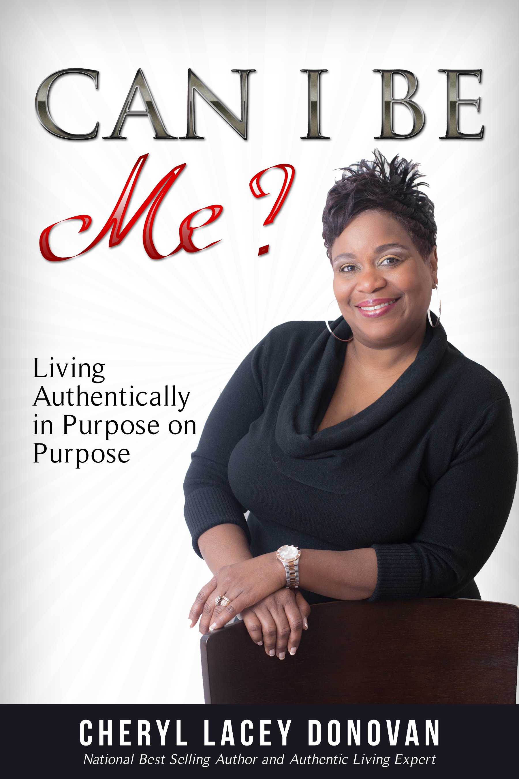 Can I Be Me: Living Authentically in Purpose On Purpose by Cheryl Lacey Donovan | Goodreads