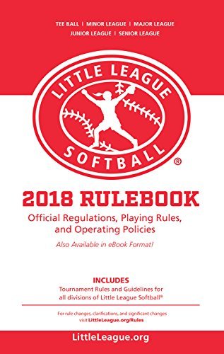 2018 Little League® Softball Official Regulations, Playing Rules, and ...