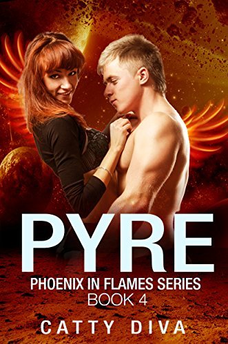 Pyre (Phoenix in Flames Book 4) by Catty Diva | Goodreads