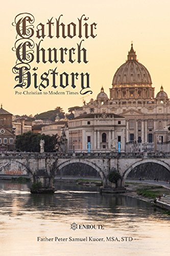 Catholic Church History: Pre-Christian to Modern Times by Peter Samuel ...