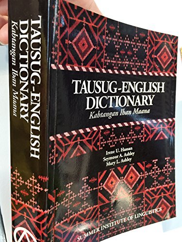 Tausug-English dictionary: Kabtangan Iban maana by Irene U. Hassan ...