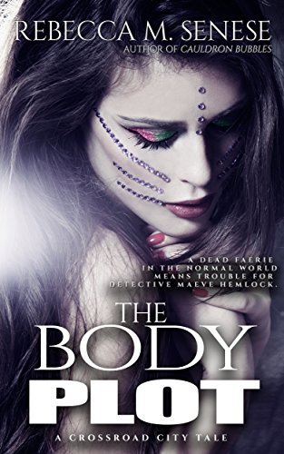 The Body Plot: A Crossroad City Tale by Rebecca M. Senese | Goodreads