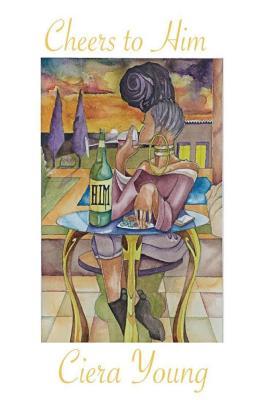 Cheers to Him by Ciera Young | Goodreads