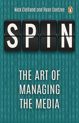 Spin: The art of managing the media by Nick Clelland | Goodreads