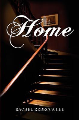 Home by Rachel Rebecca Lee | Goodreads