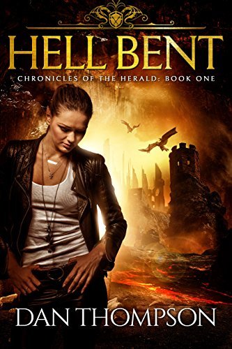 Hell Bent: Chronicles of the Herald: Book One by Dan Thompson | Goodreads