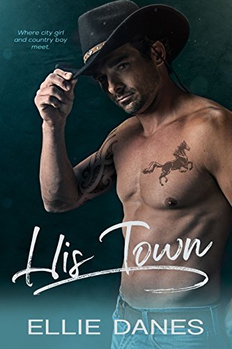 His Town by Ellie Danes | Goodreads