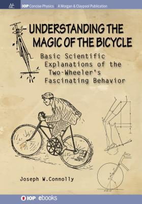 Understanding the Magic of the Bicycle: Basic scientific explanations ...
