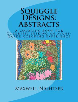 Squiggle Designs: Abstracts: A coloring book for Colorists who want to ...