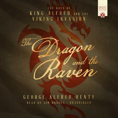 The Dragon and the Raven: The Days of King Alfred and the Viking ...