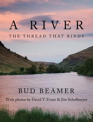 A River: The Thread That Binds by Bud Beamer | Goodreads