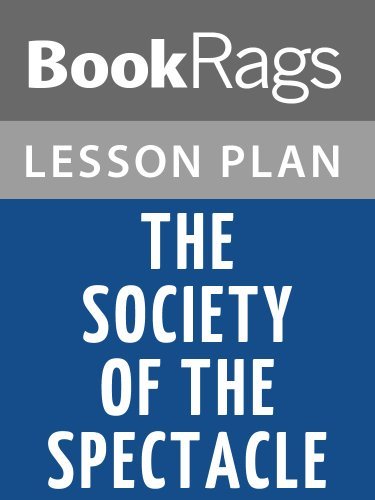 Lesson Plan The Society of the Spectacle by Guy Debord by BookRags ...