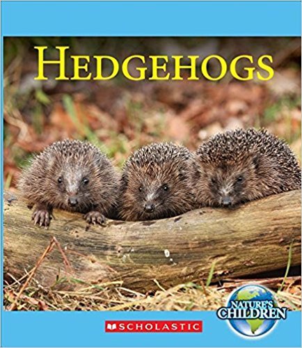 Hedgehogs (Nature's Children) by Josh Gregory | Goodreads