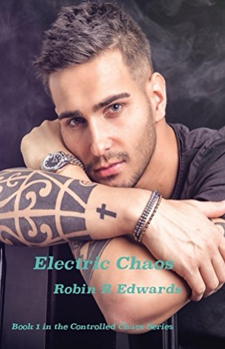 Electric Chaos (Controlled Chaos Book 1) by Robin R. Edwards | Goodreads