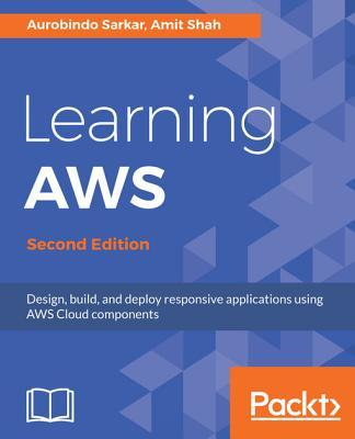 Learning AWS: Design, Build, and Deploy Responsive Applications Using ...