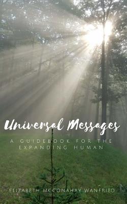 Universal Messages by Liz McConahay Wanfried | Goodreads